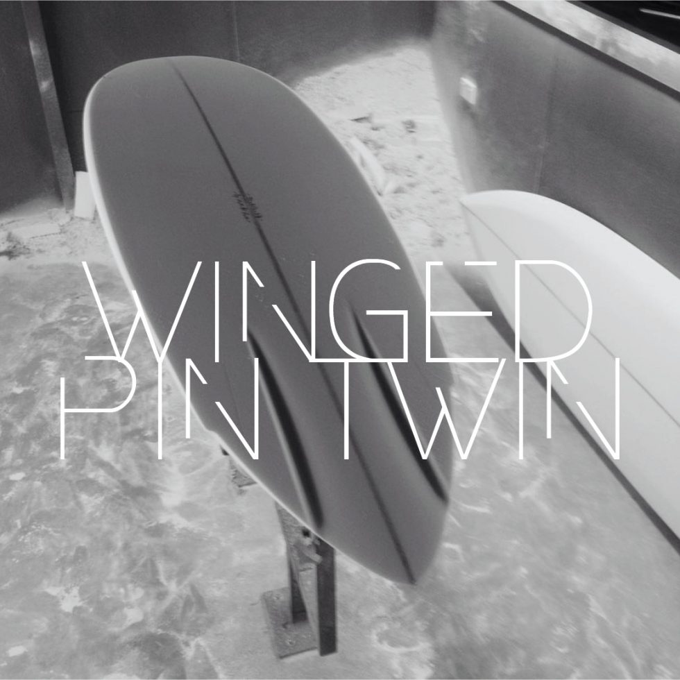 Winged Pin Twin | Mackie Surfboards